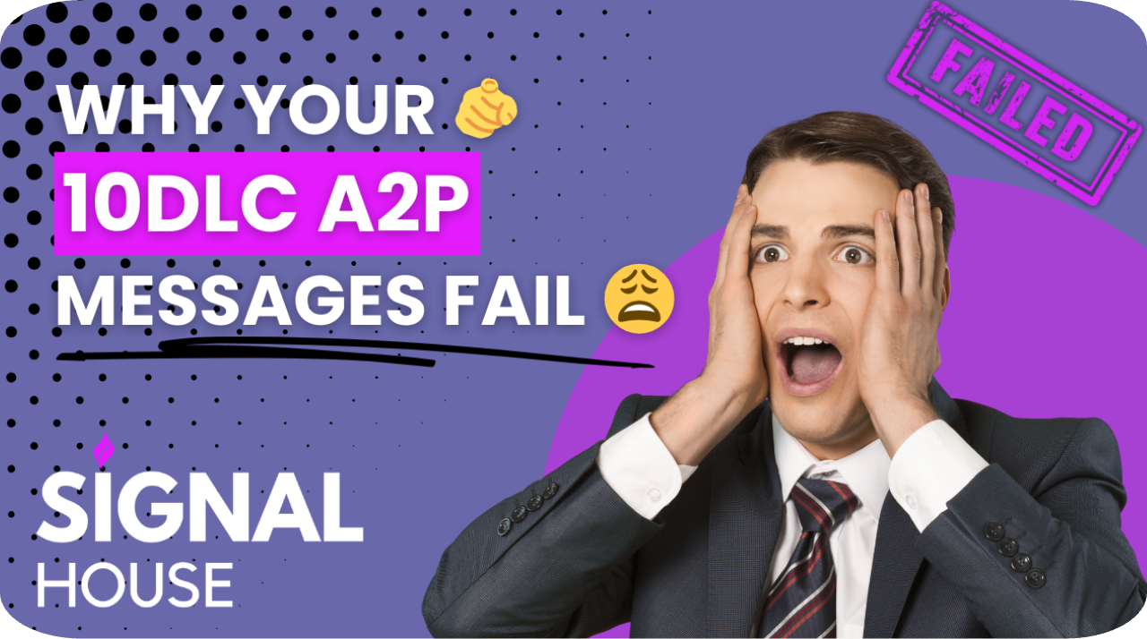 Why YOUR 10DLC A2P Messages Fail - Signal House